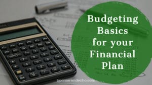 Budgeting Basics For Your Financial Plan - Boomer & Echo